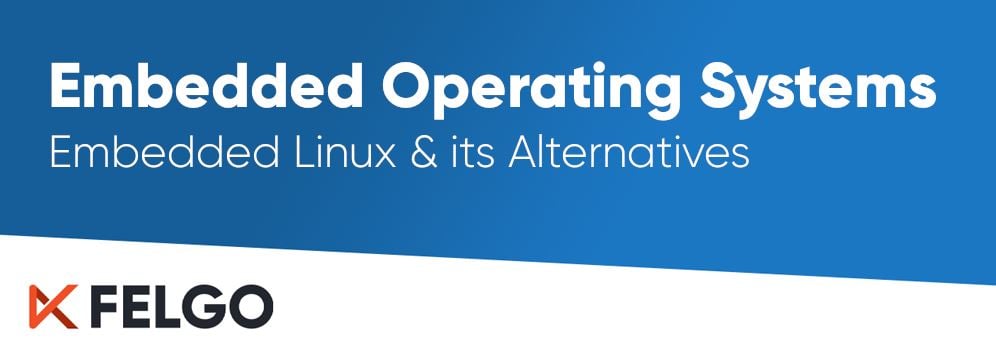Top 4 Embedded Operating Systems with Examples (2024 Update) Top 4 Embedded Operating Systems with Examples (2024 Update)